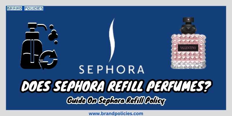 Does Sephora Refill Perfumes? Guide on Sephora Refill Policy