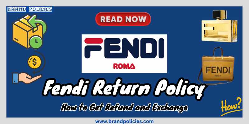 Fendi Return Policy 2025: How to Get Refund and Exchange