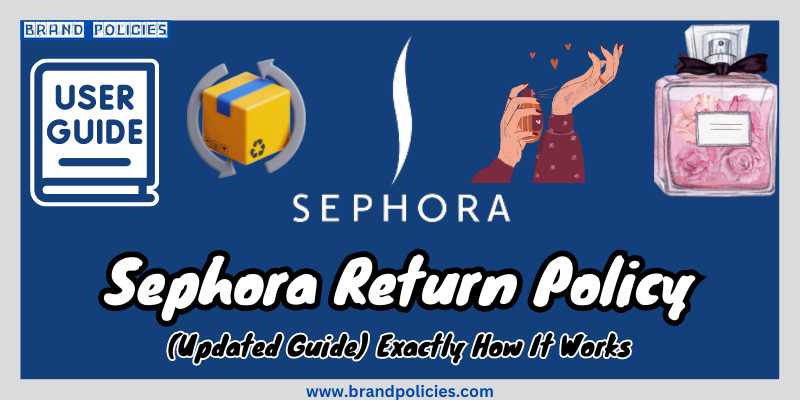 Sephora Return Policy 2025: Exactly How It Works