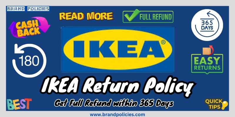 IKEA Return Policy 2025: Get Full Refund within 365 Days