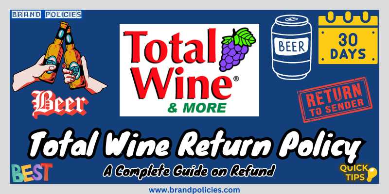 Total Wine Return Policy 2024: A Complete Guide on Refund